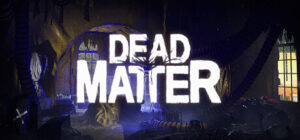 Dead Matter - Alberta Makes Games